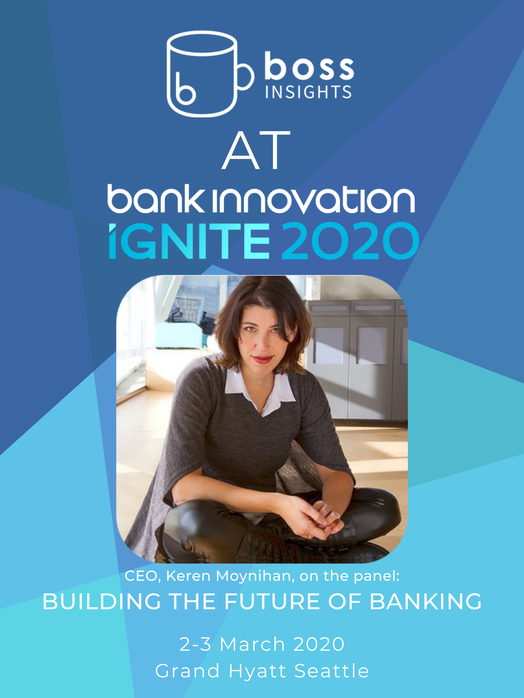Boss Insights - Boss Insights At Bank Innovation Ignite